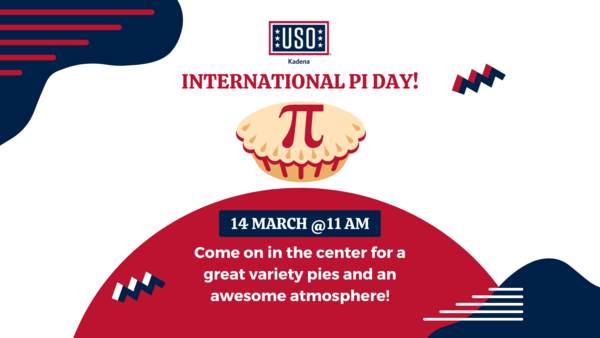 USO Kadena | International Pi Day | March 14th • USO Okinawa